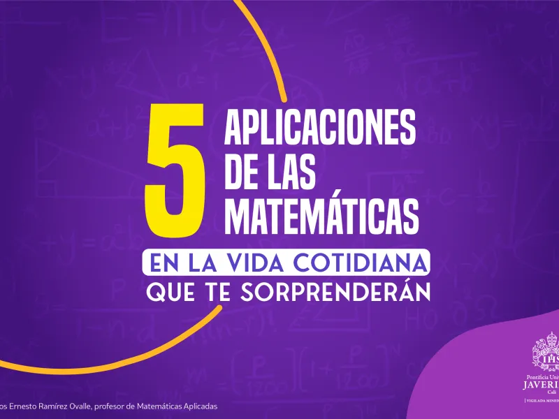 Las matemáticas están en todas partes | Pontificia Universidad ...